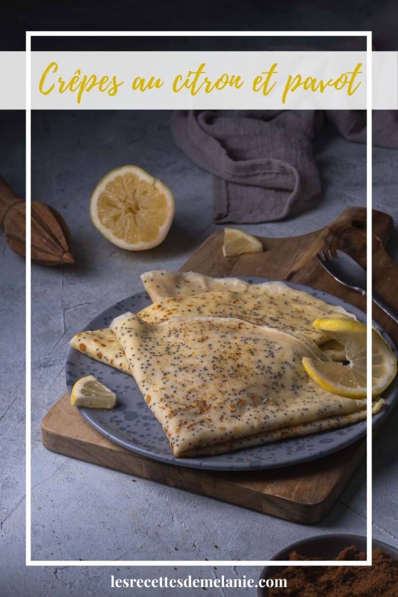 Crêpes au citron et au pavot pour la chandeleur ou mardi-gras